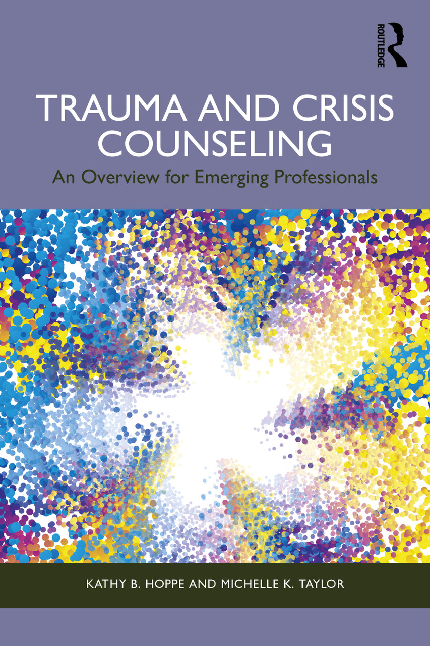 Trauma and Crisis Counseling. An Overview for Emerging Professionals ...