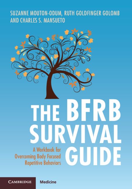 The BFRB Survival Guide. A Workbook for Overcoming Body Focused ...